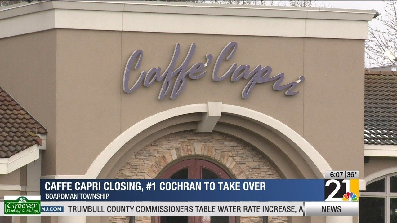 Caffe Capri closing, #1 Cochran to take over - WFMJ.com